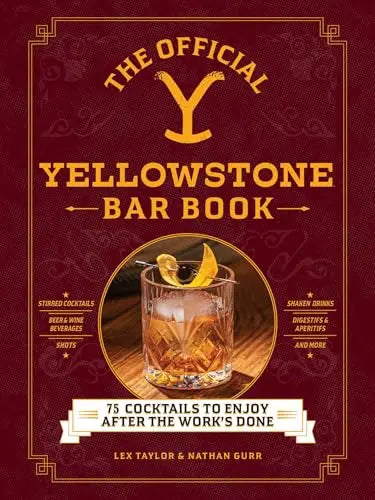 The Official Yellowstone Bar Book: 75 Cocktails to Enjoy After the Wor ...